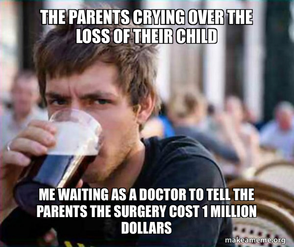 The parents crying over the loss of their child Me waiting as a doctor ...