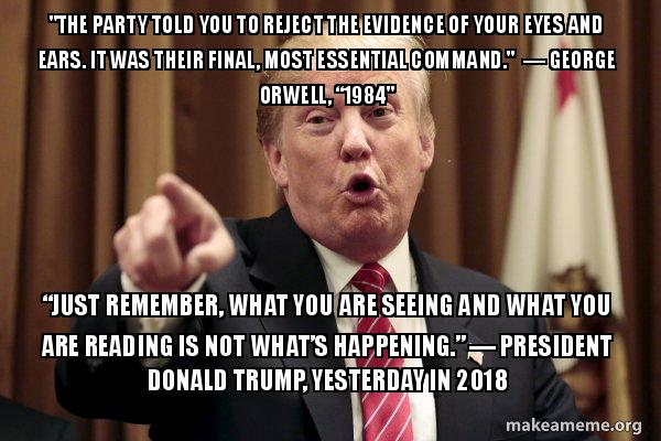 "The Party told you to reject the evidence of your eyes and ears. It ...