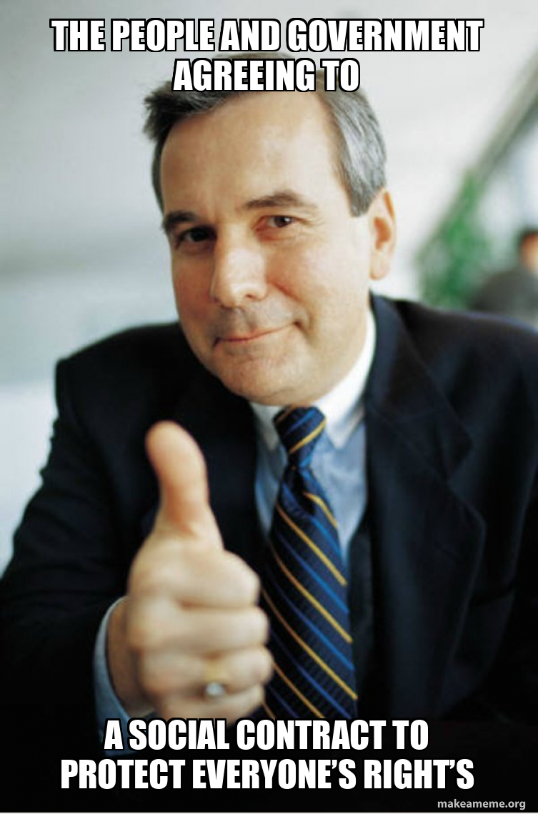 The people and government agreeing to A social contract to protect ...