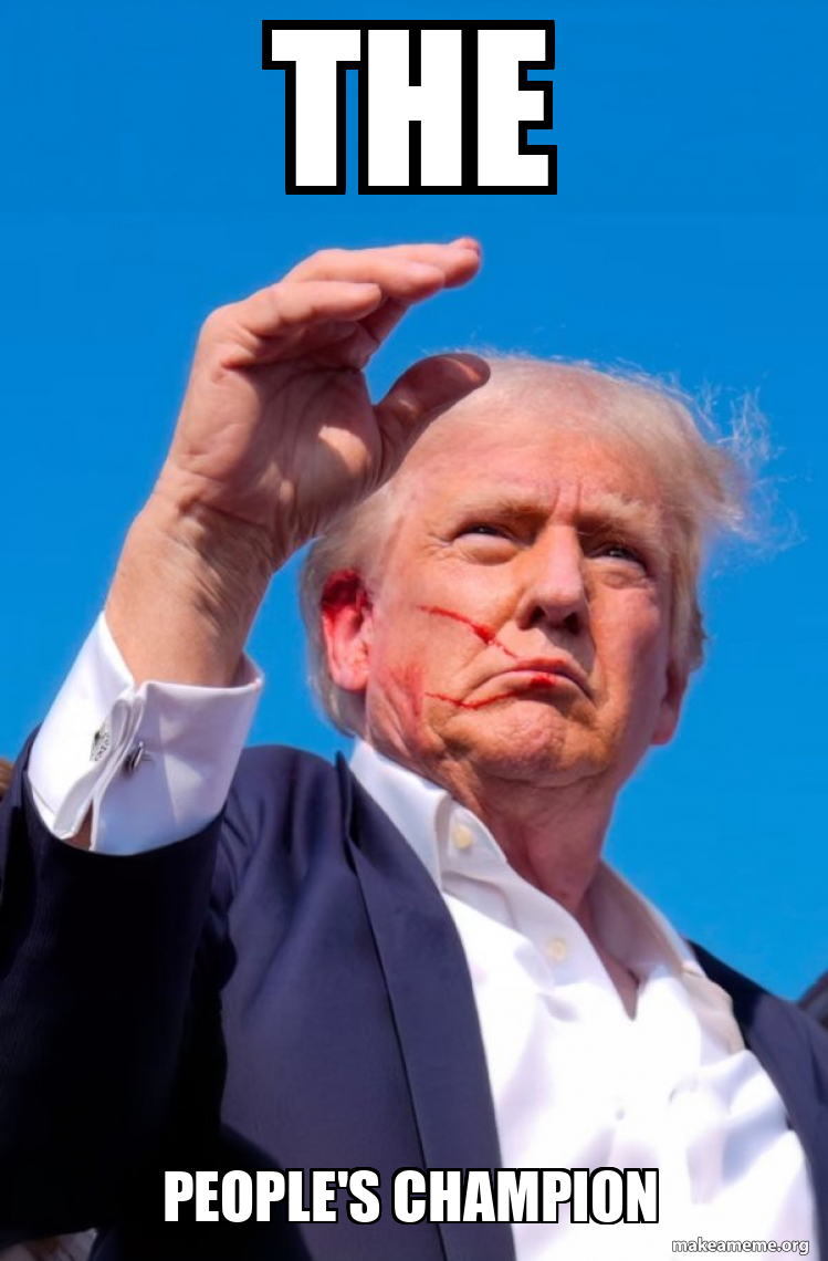 the people's champion - Trump Shot Meme Generator