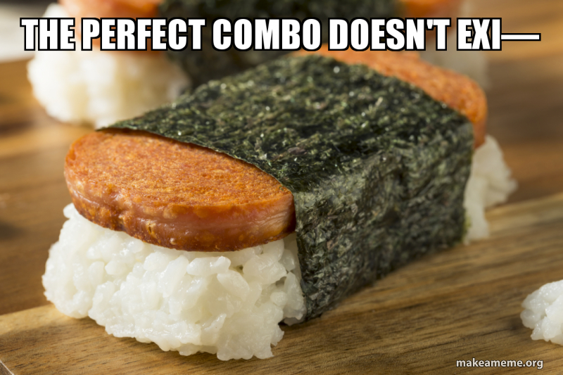 The perfect combo doesn't exiâ€” Meme Generator