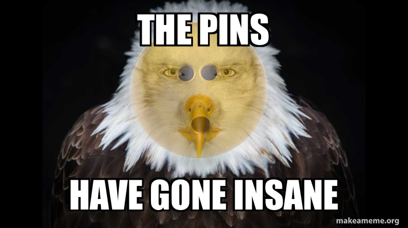 The pins have gone insane Meme Generator