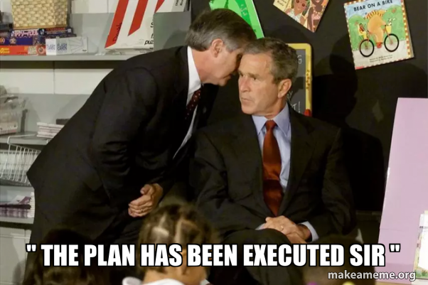 " the plan has been executed sir " Meme Generator