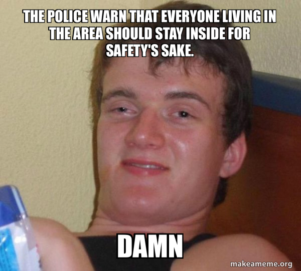 The police warn that everyone living in the area should stay inside for ...