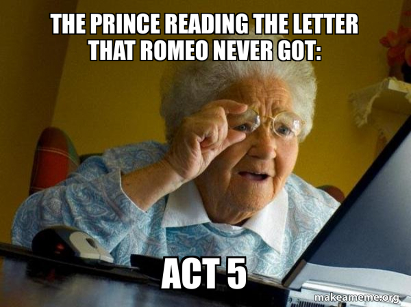 the prince reading the letter that Romeo never got: Act 5 - Internet ...