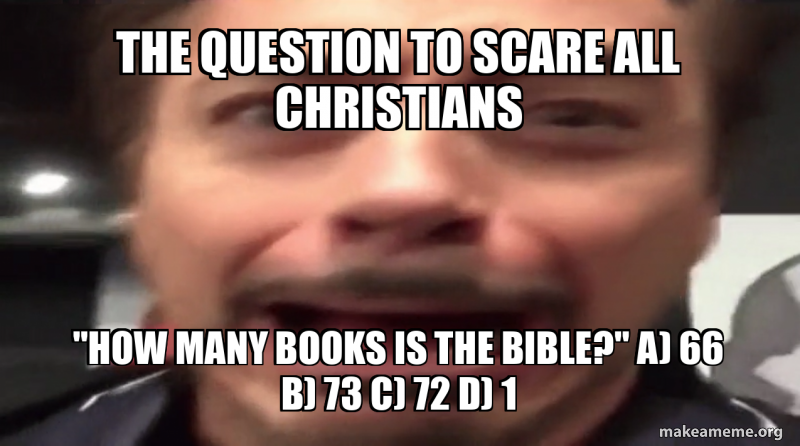 the question to scare all Christians "How many books is the Bible?" a ...