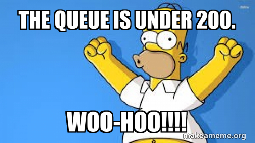 the queue is under 200. woo-hoo!!!! Meme Generator