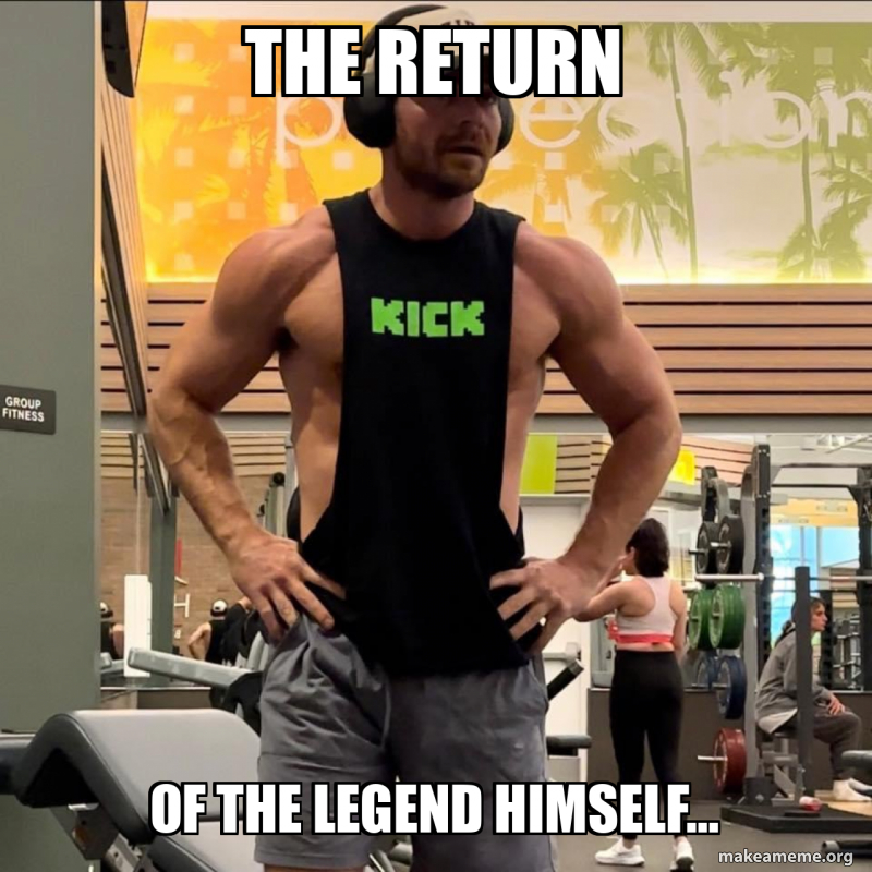 The return Of the legend himself… Meme Generator