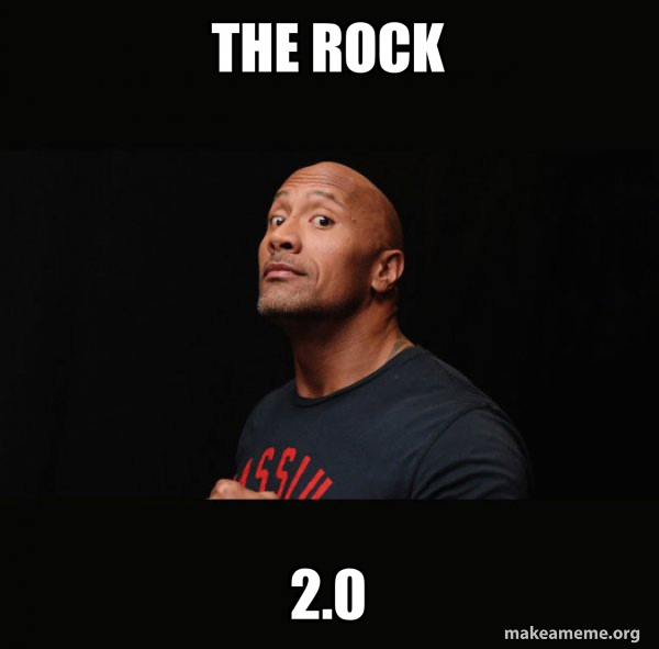 The ROck 2.0 - Dwayne Johnson (The Rock) Meme Generator