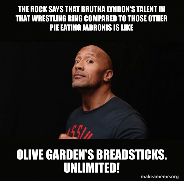 The Rock says that Brutha Lyndon's talent in that wrestling ring ...