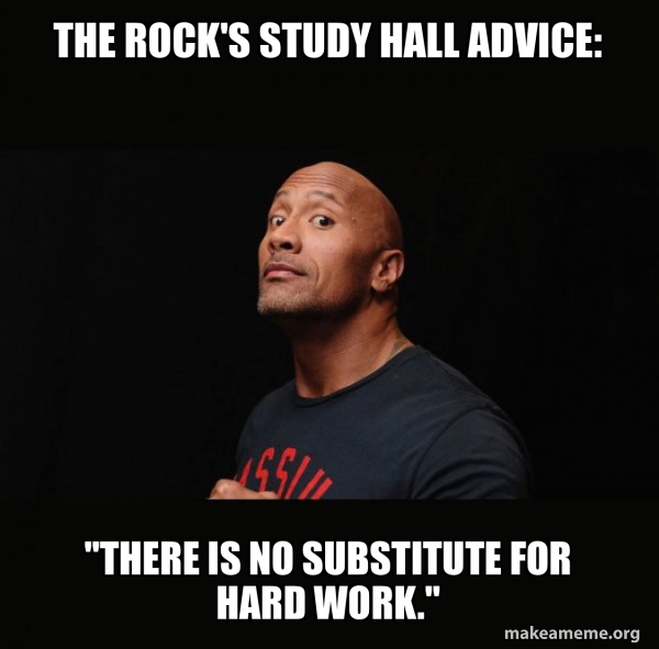 The Rock's study hall advice: "There is no substitute for hard work ...