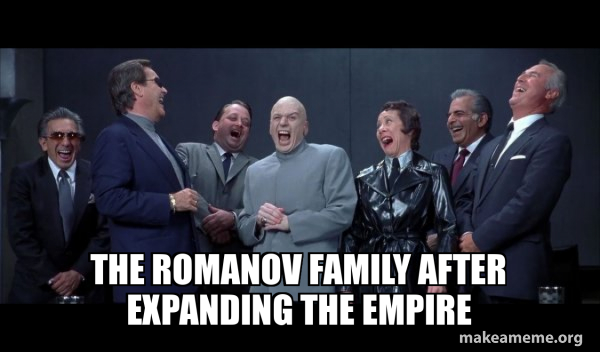 the Romanov family after expanding the empire - Dr Evil and Henchmen ...