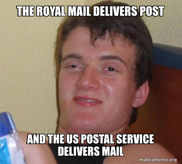 The Royal Mail delivers post and the US Postal Service delivers mail ...