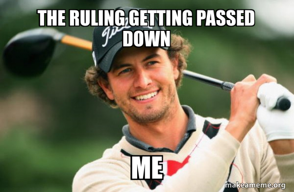 The ruling getting passed down me - Adam Scott Golfer Meme Generator