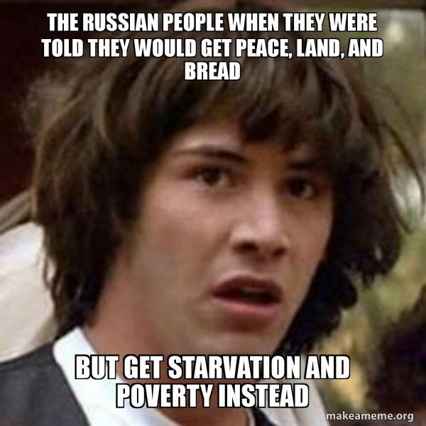 The Russian people when they were told they would get peace, land, and ...