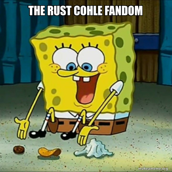 The Rust Cohle fandom Meme Generator