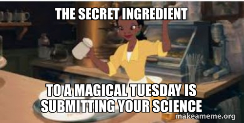 THE SECRET INGREDIENT to a Magical Tuesday is submitting your science ...