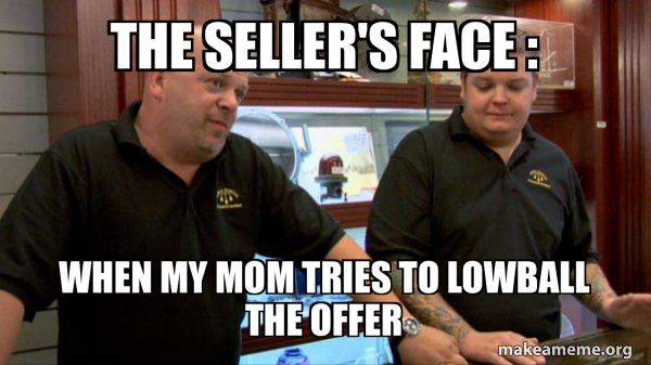 The seller's face : When my mom tries to lowball the offer - Pawn Stars ...