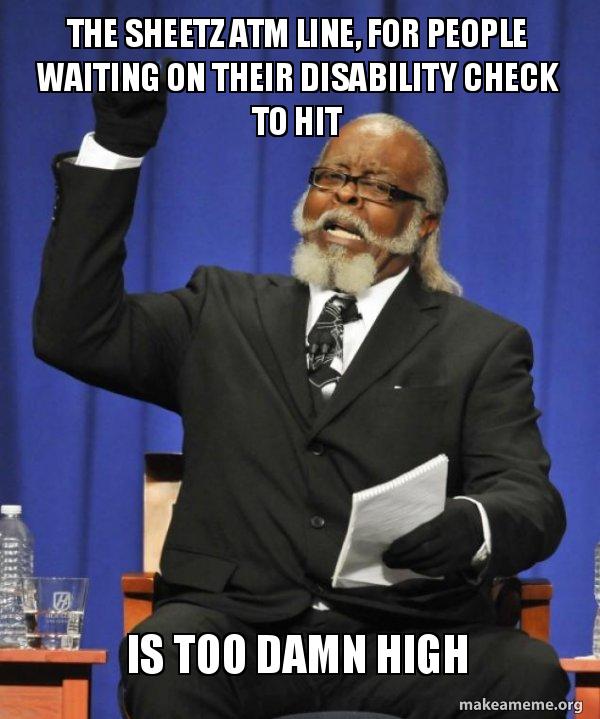 The Sheetz ATM line, for people waiting on their disability check to ...