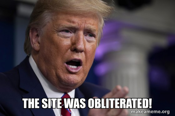 THE SITE WAS OBLITERATED! Meme Generator