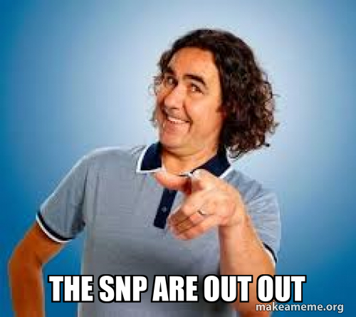 THE SNP ARE OUT OUT Meme Generator