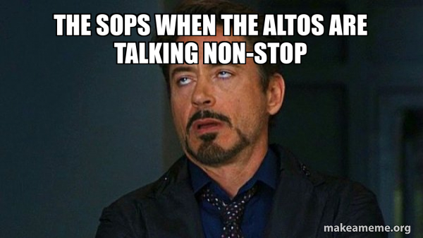 The Sops when the Altos are talking non-stop - Tony Stark Eye Roll Meme ...