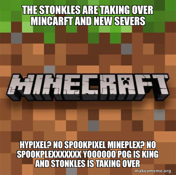 THE STONKLES ARE TAKING OVER MINCARFT AND NEW SEVERS HYPIXEL? NO ...