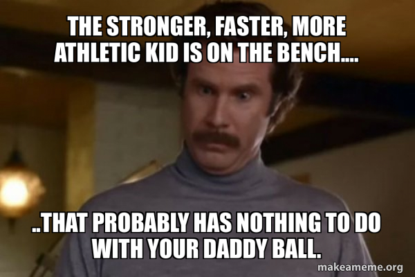The stronger, faster, more athletic kid is on the bench.... ..that ...