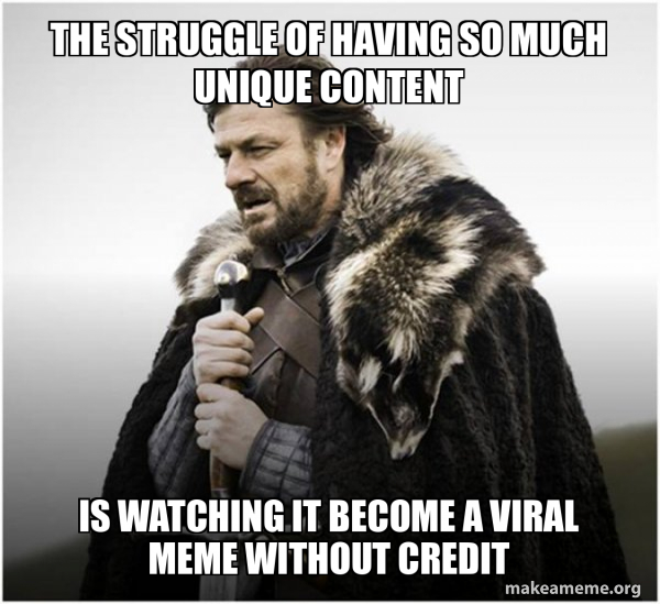 The struggle of having so much unique content Is watching it become a ...