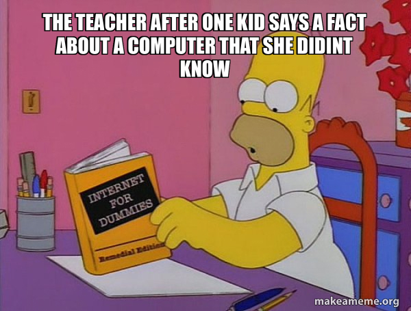 the teacher after one kid says a fact about a computer that she didint ...