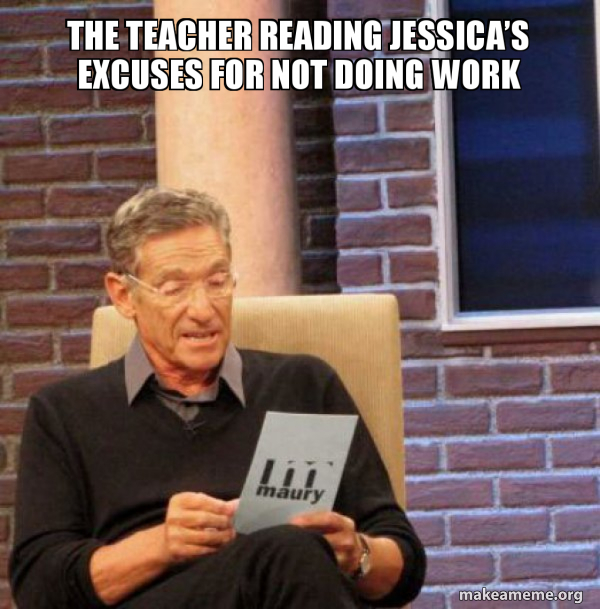 The teacher reading Jessicaâ€™s excuses for not doing work - Maury ...