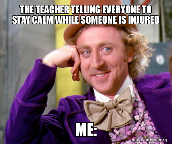 Everyone Stay Calm Memes The Teacher Telling Everyone To Stay Calm