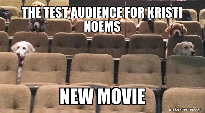 The Test Audience for kristi noems new movie Meme Generator