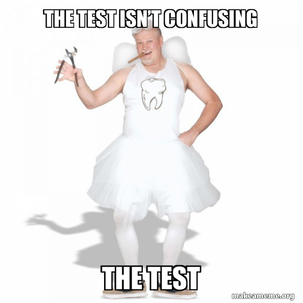 The test isn’t confusing The test - Tooth Fairy Meme Generator