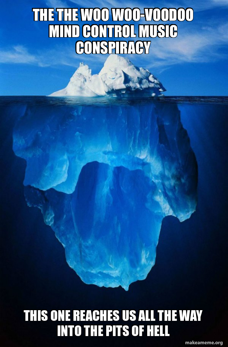 The The woo woo-voodoo mind control music conspiracy This one reaches ...