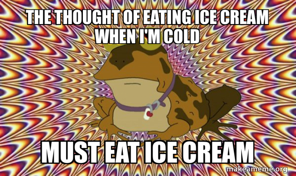 the thought of eating ice cream when i'm cold must eat ice cream ...