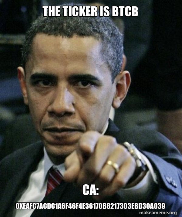 THE TICKER is BTCB CA: 0xeafc7acdc1a6f46f4e36170b8217303ebd30a039 ...