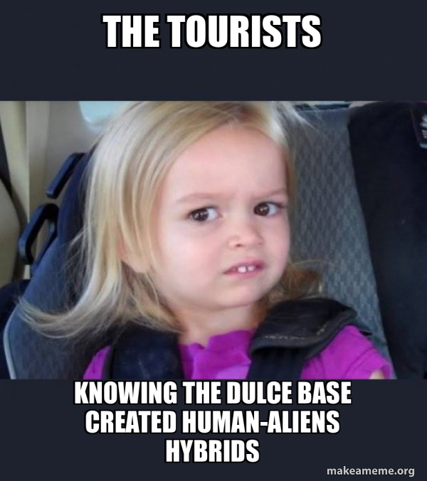 The tourists Knowing the Dulce Base created human-aliens hybrids - Side ...