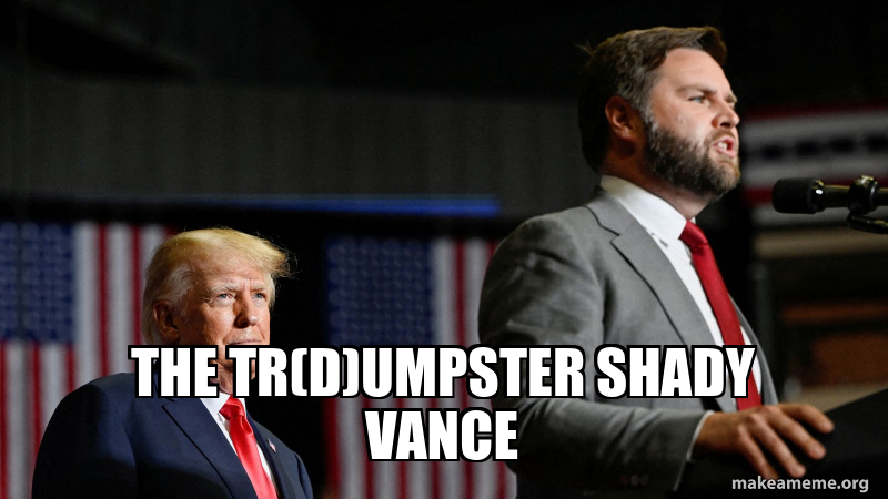 The tr(d)umpster shady vance Meme Generator