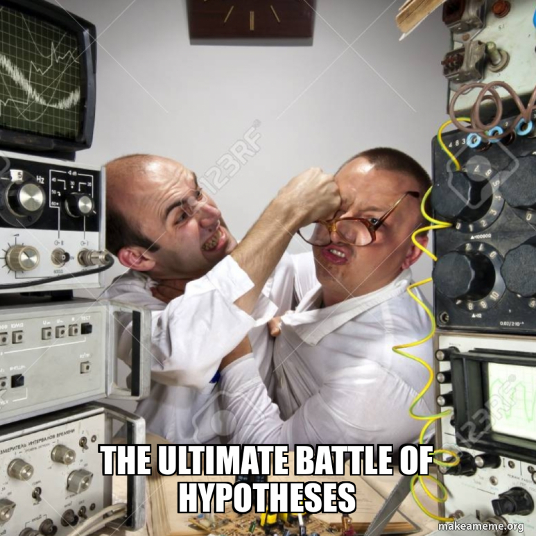 The ultimate battle of hypotheses Meme Generator