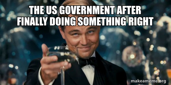 The US government after finally doing something right - Great Gatsby ...