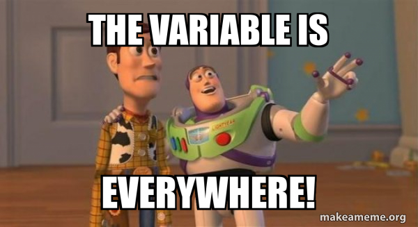 The Variable IS EVERYWHERE! - Buzz and Woody (Toy Story) Meme Meme ...