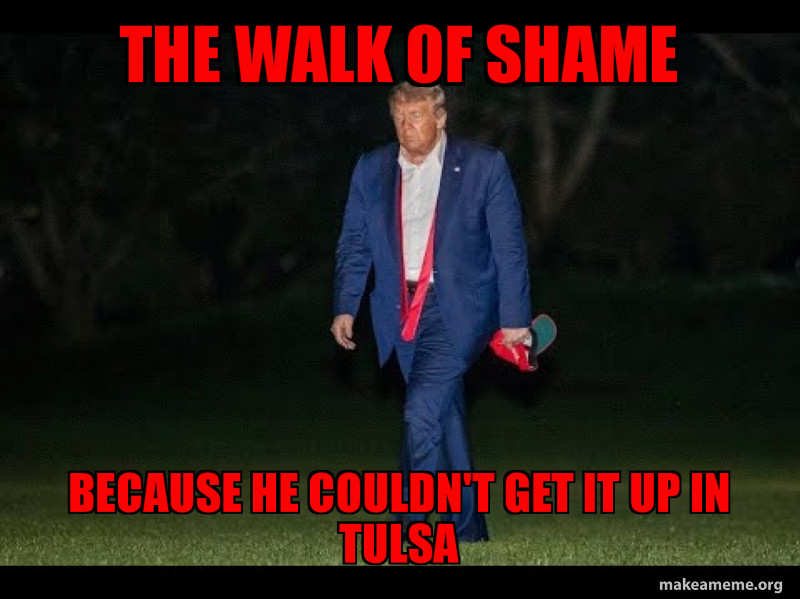 The walk of shame because he couldn't get it up in Tulsa Meme Generator