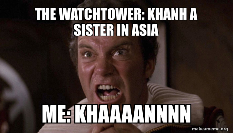 The Watchtower: Khanh a sister in Asia Me: khaaaannnn | Make a Meme