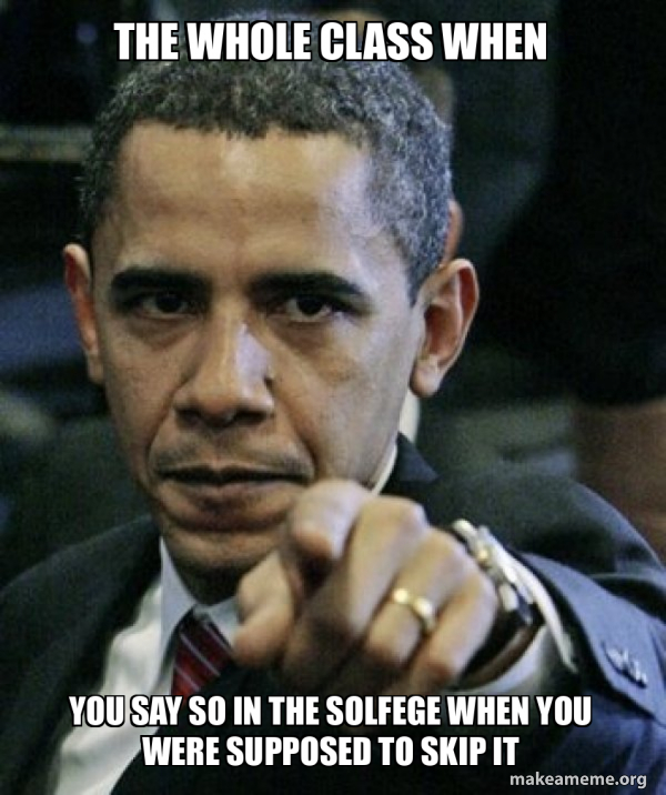 The whole class when you say so in the solfege when you were supposed ...