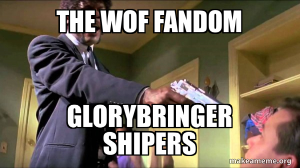 The wof fandom Glorybringer shipers - Samuel L. Jackson Say What Meme ...