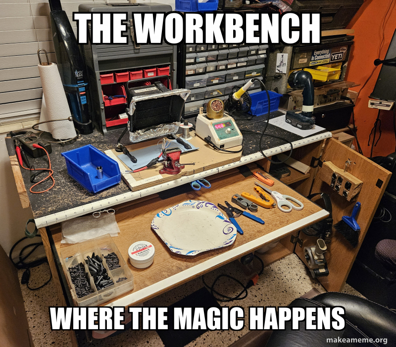 The Workbench where the magic happens Meme Generator