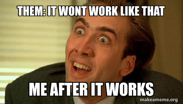 them: it wont work like that me after it works - Sarcastic Nicholas ...