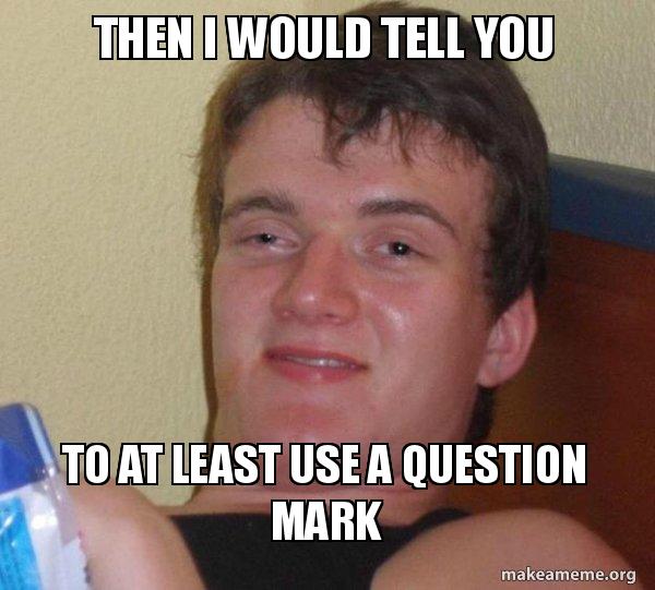 Memes With Question Mark Pure Evil · ProgrammerHumor.io