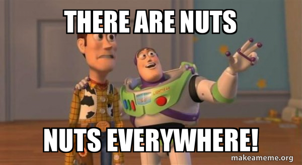 THERE ARE NUTS NUTS EVERYWHERE! - Buzz and Woody (Toy Story) Meme Meme ...